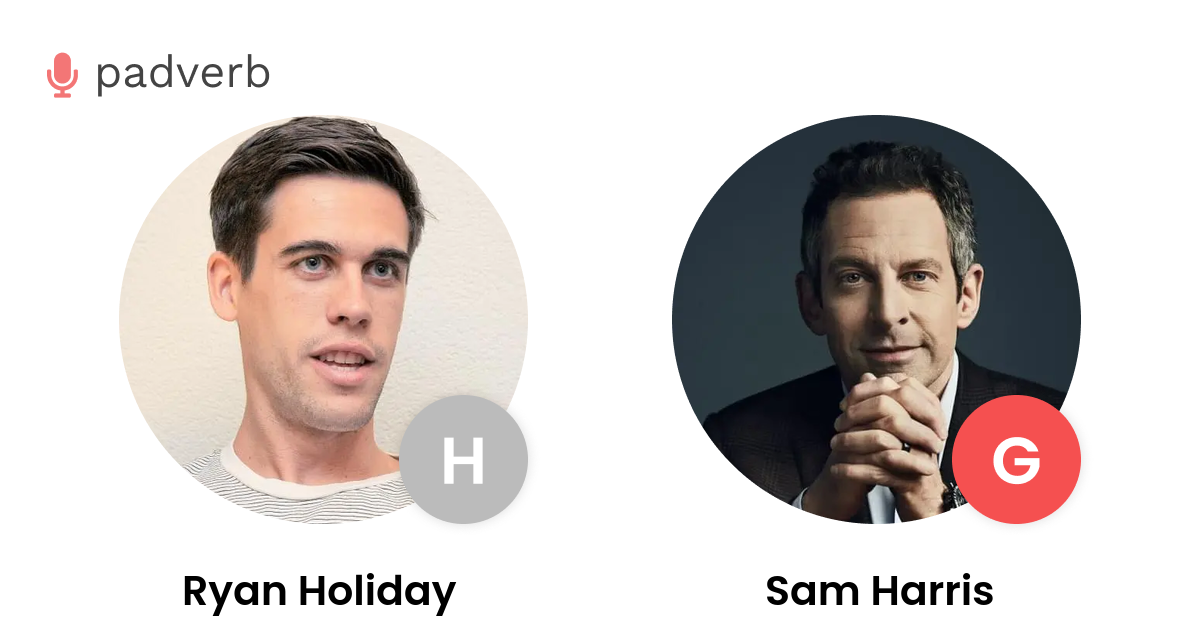Sam Harris on Stoicism and Mindfulness Practice (Ryan Holiday interviews Sam Harris; 18 Feb 2023 ...